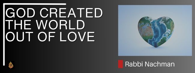 GOD CREATED THE WORLD OUT OF LOVE · Sukkat Shalom B'nei Noach